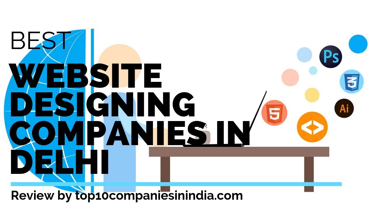 Top 10 Website Designing companies in Delhi 2021 - Top Picks