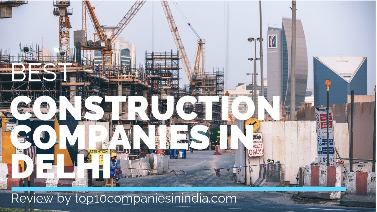 Top 10 Construction companies in Delhi 2021 - Top Picks